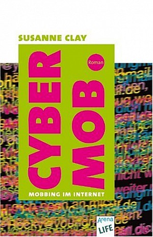 Susanne Clay: Cybermob - Mobbing im Internet - Jugendbuch-Couch.de